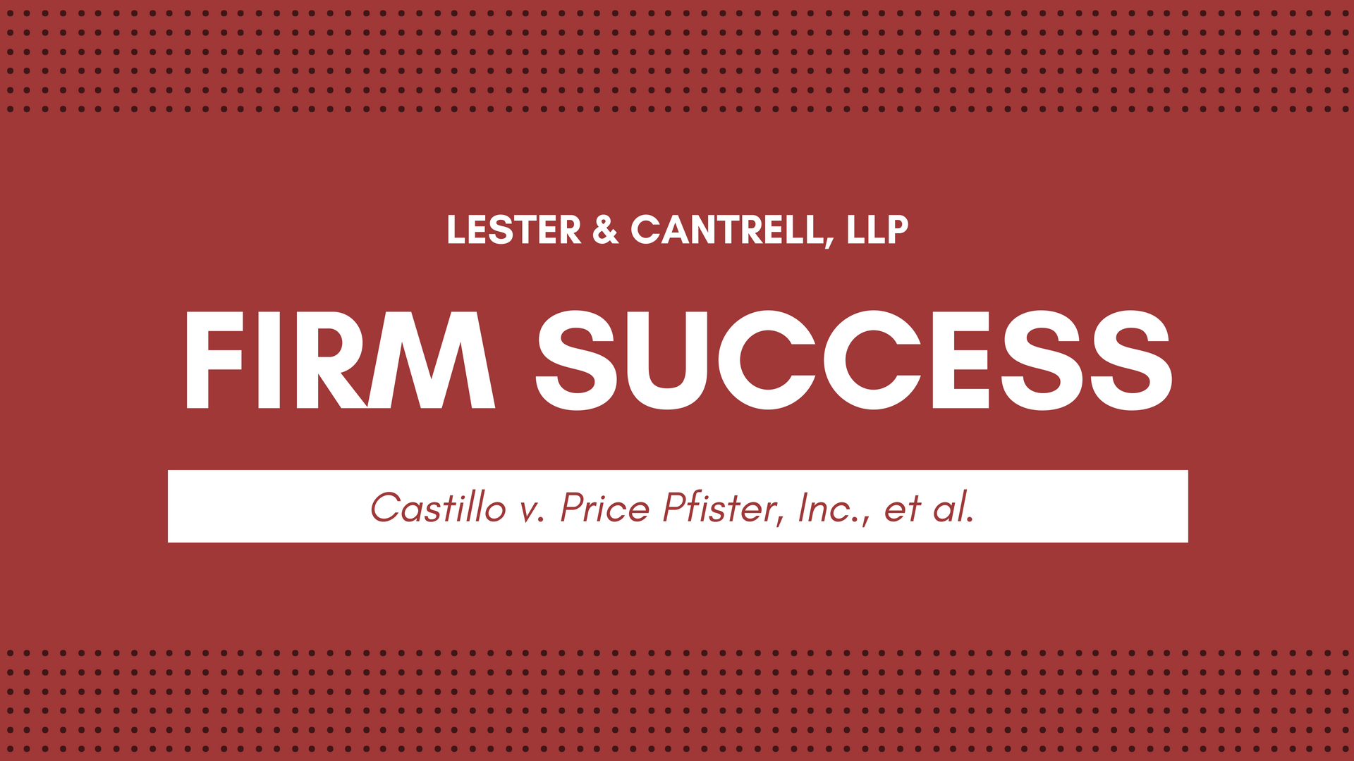 Lester & Cantrell prevails in Castillo v. Price Pfister, Inc., et al ...